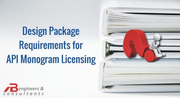 Design Package requirements for API Monogram Licensing - AB Engineers ...